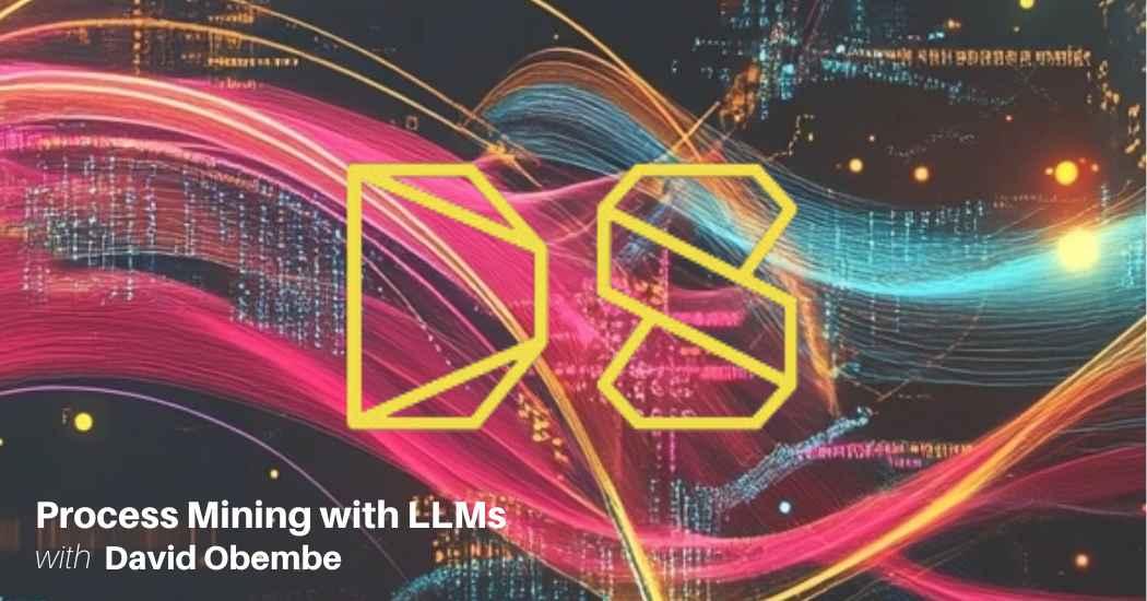 David Obembe on LinkedIn: Process Mining with LLMs David Obembe on LinkedIn: Process Mining with LLMs