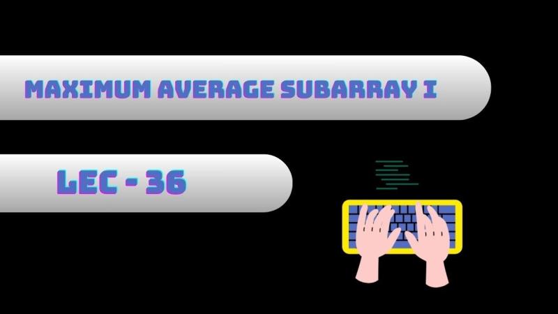 Nayan Kumar Jha on LinkedIn: Problem - 36 | Maximum Average Subarray i ... Nayan Kumar Jha on LinkedIn: Problem - 36 | Maximum Average Subarray i ...