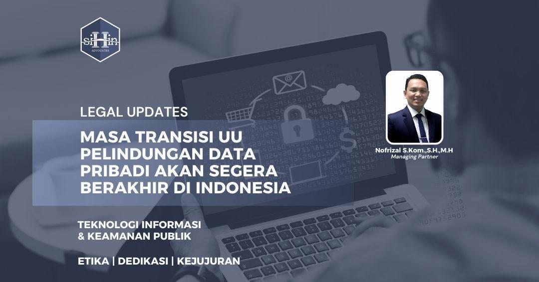 SIHIN Advocates on LinkedIn: Masa Transisi UU Pelindungan Data Pribadi ... SIHIN Advocates on LinkedIn: Masa Transisi UU Pelindungan Data Pribadi ...