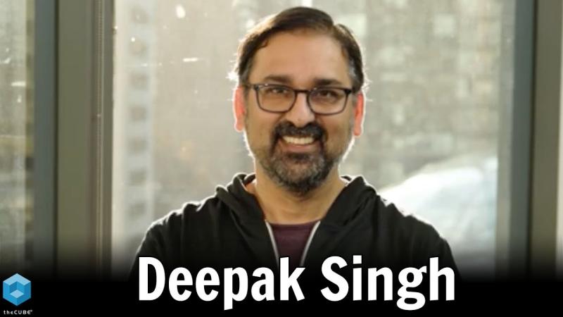 Deepak Singh, AWS | AWS Exclusive Cube Conversation | Deepak Singh Deepak Singh, AWS | AWS Exclusive Cube Conversation | Deepak Singh