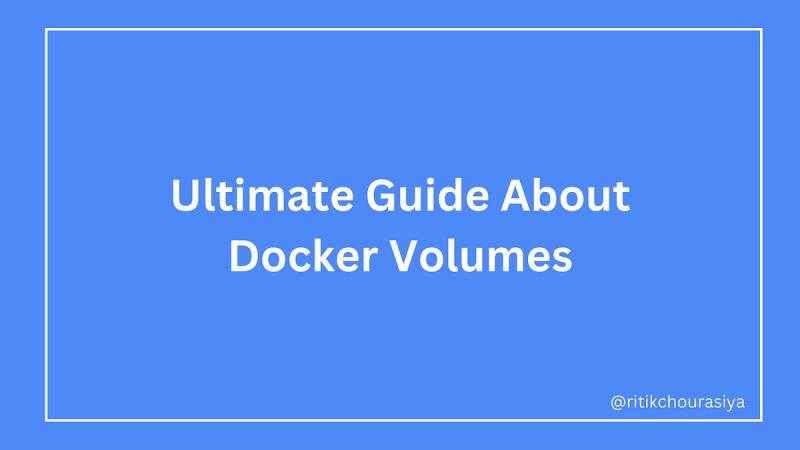 Ultimate Guide About Docker Volumes | Jayshri Patil Ultimate Guide About Docker Volumes | Jayshri Patil