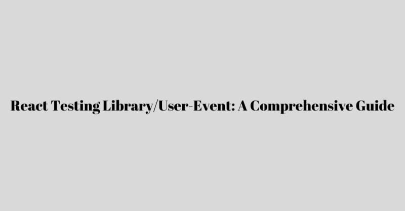 Arsalan Malik on LinkedIn: React Testing Library/User-Event: A ... Arsalan Malik on LinkedIn: React Testing Library/User-Event: A ...