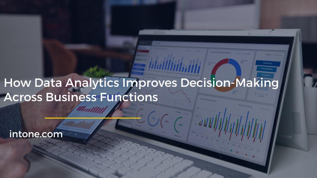 How Data Analytics Improves Decision-Making Across Business Functions ... How Data Analytics Improves Decision-Making Across Business Functions ...