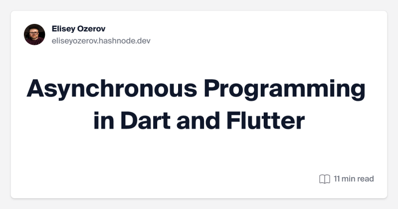 Async Programming in Flutter: Practical Overview | Elisey Ozerov Async Programming in Flutter: Practical Overview | Elisey Ozerov