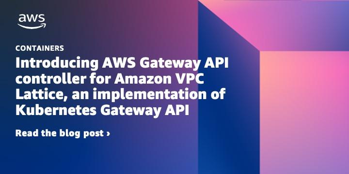 Sheetal Joshi on LinkedIn: Introducing AWS Gateway API controller for ... Sheetal Joshi on LinkedIn: Introducing AWS Gateway API controller for ...
