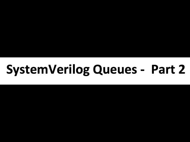 System Verilog Queue with example - Part2 #systemverilog #queues ... System Verilog Queue with example - Part2 #systemverilog #queues ...