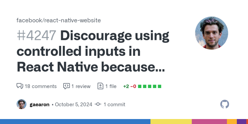 Discourage using controlled inputs in React Native because they are ... Discourage using controlled inputs in React Native because they are ...
