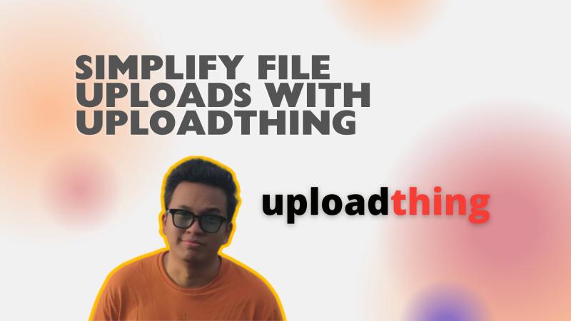 Simplify File Uploads with Uploadthing | Arif Wibawa | Arif Wibawa Simplify File Uploads with Uploadthing | Arif Wibawa | Arif Wibawa