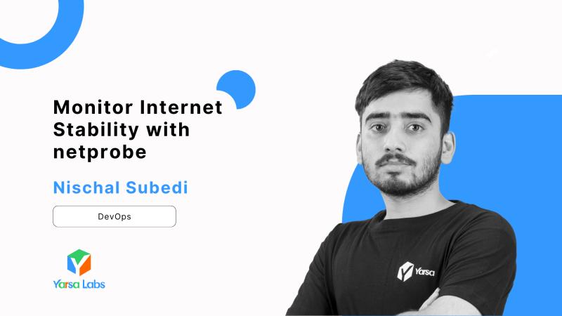 Using Netprobe To Monitor Internet Stability - Yarsa DevBlog | Yarsa Labs Using Netprobe To Monitor Internet Stability - Yarsa DevBlog | Yarsa Labs