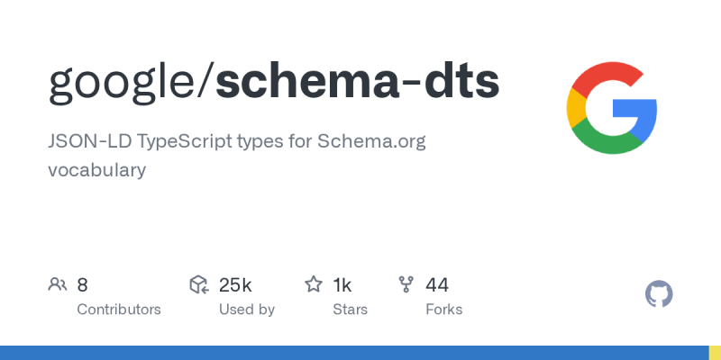 GitHub - google/schema-dts: JSON-LD TypeScript types for Schema.org ... GitHub - google/schema-dts: JSON-LD TypeScript types for Schema.org ...