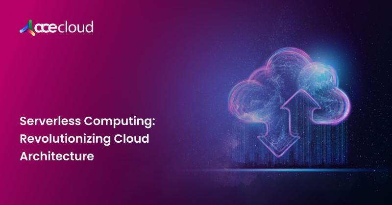 AceCloud on LinkedIn: Serverless Computing: Revolutionizing Cloud ... AceCloud on LinkedIn: Serverless Computing: Revolutionizing Cloud ...