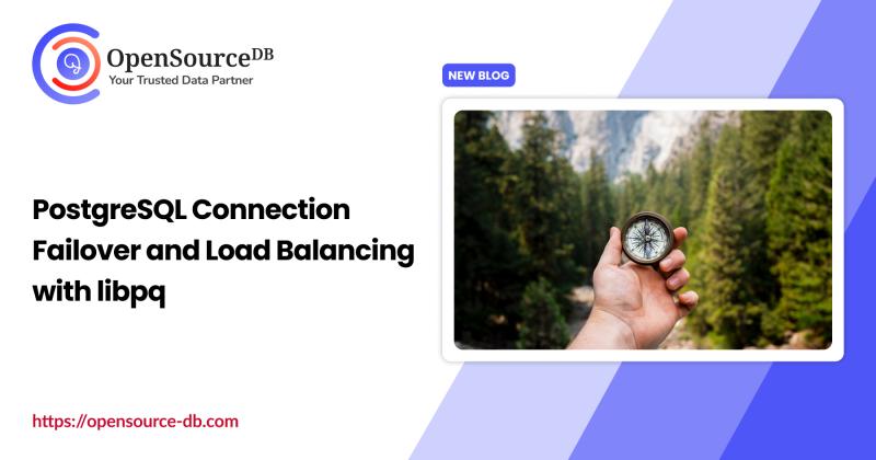 OpenSource DB on LinkedIn: PostgreSQL Connection Failover and Load ... OpenSource DB on LinkedIn: PostgreSQL Connection Failover and Load ...