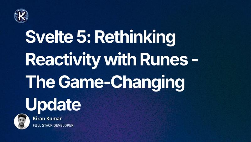 Kiran Kumar U on LinkedIn: Svelte 5: Rethinking Reactivity with Runes ... Kiran Kumar U on LinkedIn: Svelte 5: Rethinking Reactivity with Runes ...