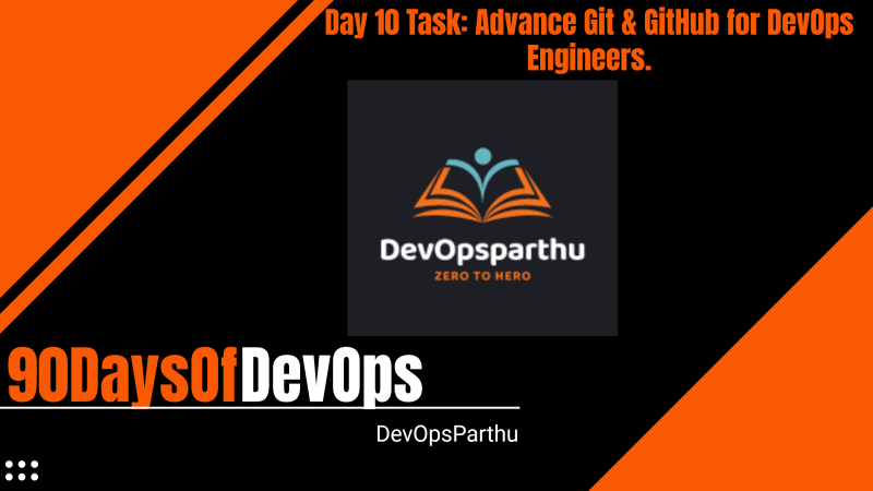 DevOps Parthu on LinkedIn: Day 10 Task: Advance Git & GitHub for DevOps ... DevOps Parthu on LinkedIn: Day 10 Task: Advance Git & GitHub for DevOps ...