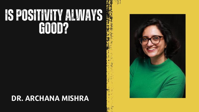 Dr. Archana Mishra on LinkedIn: Is positivity always good? Dr. Archana Mishra on LinkedIn: Is positivity always good?