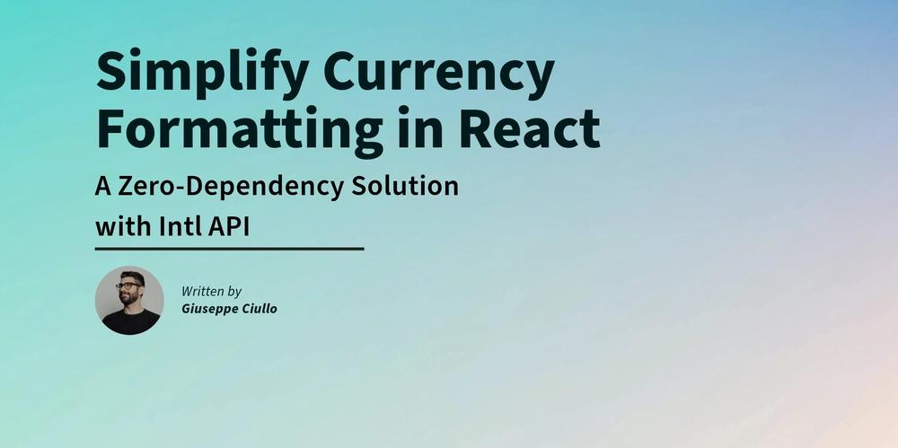 Giuseppe Ciullo on LinkedIn: Simplify Currency Formatting in React: A ... Giuseppe Ciullo on LinkedIn: Simplify Currency Formatting in React: A ...