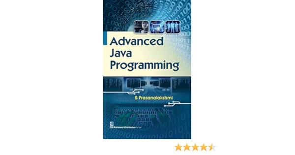 Advanced Java Programming | Prasanalakshmi B, SMIEEE, FHEA Advanced Java Programming | Prasanalakshmi B, SMIEEE, FHEA
