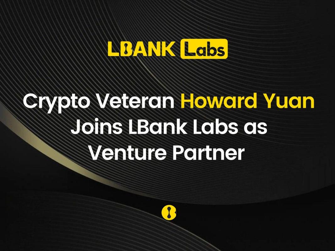 LBank Labs on LinkedIn: Crypto Veteran Howard Yuan Joins LBank Labs as ... LBank Labs on LinkedIn: Crypto Veteran Howard Yuan Joins LBank Labs as ...