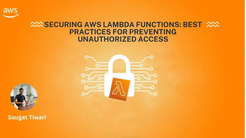 Saugat Tiwari on LinkedIn: Securing AWS Lambda Functions: Best ... Saugat Tiwari on LinkedIn: Securing AWS Lambda Functions: Best ...