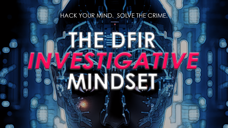 DFIR Investigative Mindset webinar on Jan 25, 2024 | DFIR Training ... DFIR Investigative Mindset webinar on Jan 25, 2024 | DFIR Training ...
