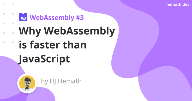 HemathKumar R on LinkedIn: Why WebAssembly is faster than JavaScript HemathKumar R on LinkedIn: Why WebAssembly is faster than JavaScript