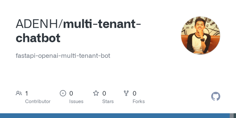 GitHub - ADENH/multi-tenant-chatbot: fastapi-openai-multi-tenant-bot ... GitHub - ADENH/multi-tenant-chatbot: fastapi-openai-multi-tenant-bot ...