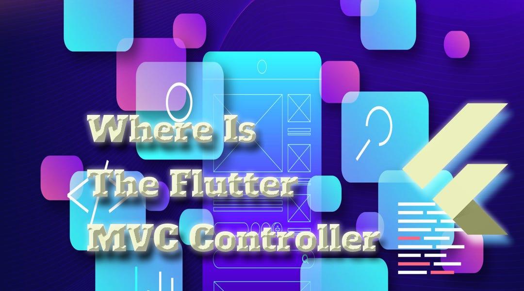 Fred Grott on LinkedIn: Where Is The Flutter MVC Controller Fred Grott on LinkedIn: Where Is The Flutter MVC Controller