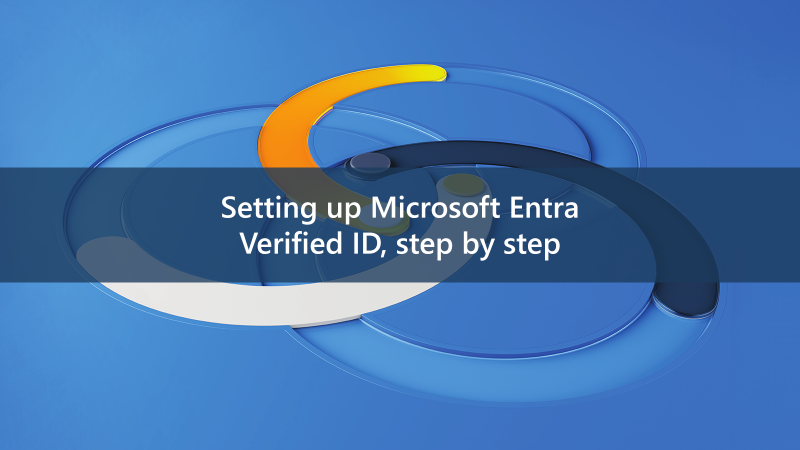Setting up Microsoft Entra Verified ID, step by step - Microsoft Event ... Setting up Microsoft Entra Verified ID, step by step - Microsoft Event ...