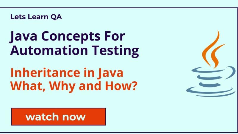 Java - Inheritance (What, Why and How?) | Lets Learn QA Java - Inheritance (What, Why and How?) | Lets Learn QA