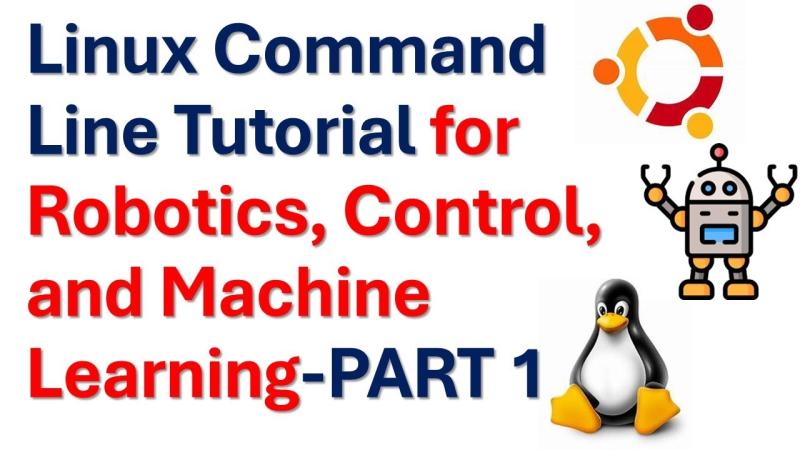 Linux Command Line Tutorial for Robotics, Control, and Machine Learning ... Linux Command Line Tutorial for Robotics, Control, and Machine Learning ...