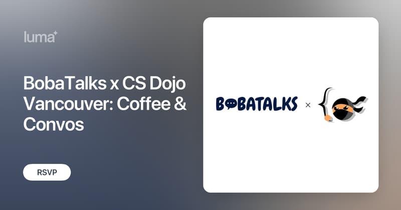 BobaTalks on LinkedIn: BobaTalks x CS Dojo Vancouver: Coffee & Convos ... BobaTalks on LinkedIn: BobaTalks x CS Dojo Vancouver: Coffee & Convos ...