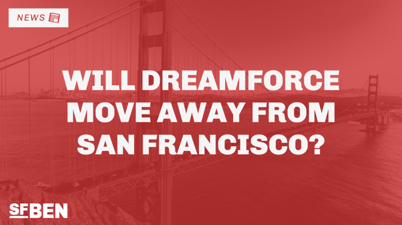 Will Dreamforce Move Away From San Francisco? | Salesforce Ben | Alex ... Will Dreamforce Move Away From San Francisco? | Salesforce Ben | Alex ...