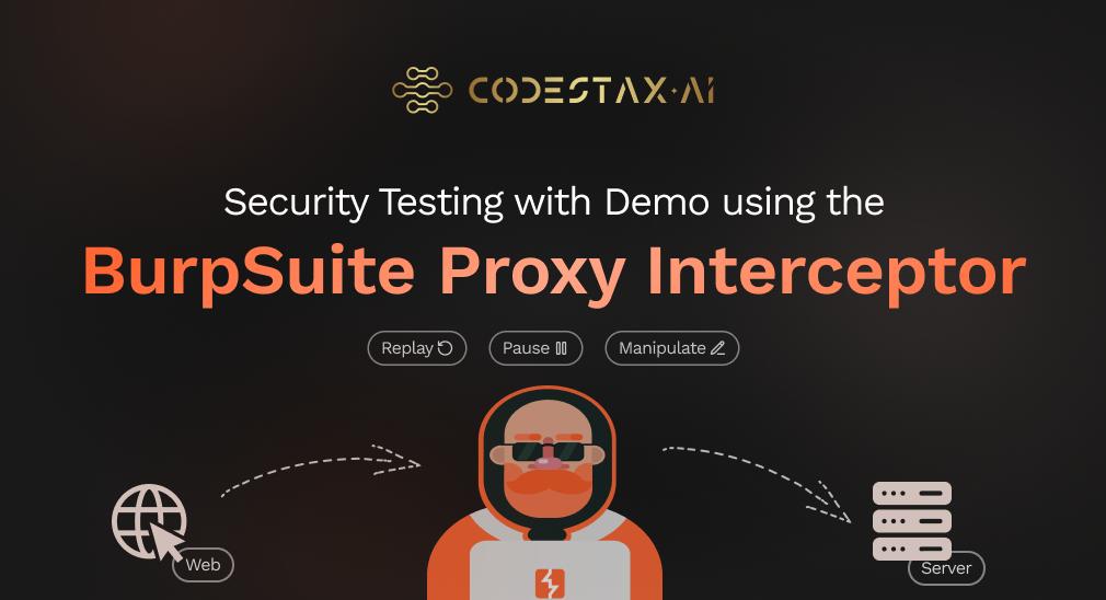 Security Testing with Demo using the BurpSuite Proxy Interceptor ... Security Testing with Demo using the BurpSuite Proxy Interceptor ...