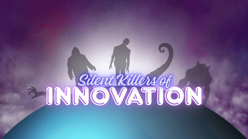Silent Killers of Innovation | Tim Harrison Silent Killers of Innovation | Tim Harrison