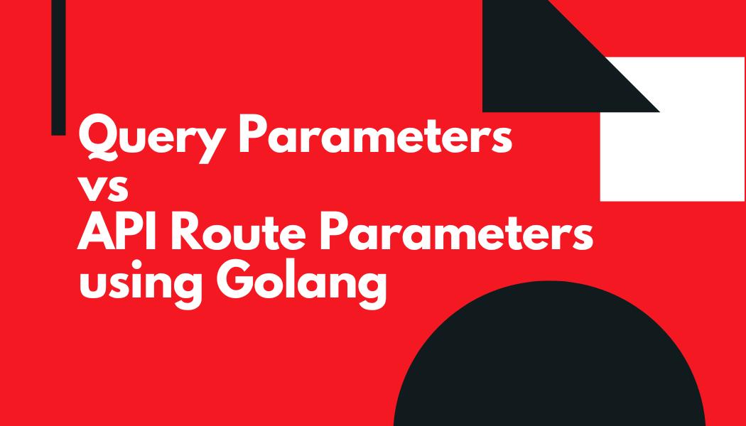 Query Parameters vs API Route Parameters using Golang | Ishara Peiris Query Parameters vs API Route Parameters using Golang | Ishara Peiris