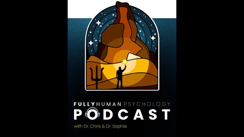 Episode 1: the Fully Human Psychology Podcast | Chris Bradshaw, PhD, LPC Episode 1: the Fully Human Psychology Podcast | Chris Bradshaw, PhD, LPC