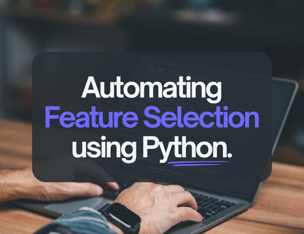 Automate Feature Selection using Python | Aman Kharwal | Aman Kharwal Automate Feature Selection using Python | Aman Kharwal | Aman Kharwal