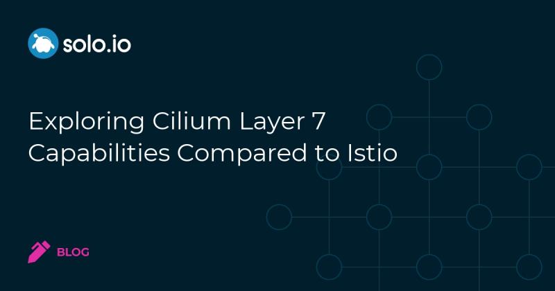 Exploring Cilium Layer 7 Capabilities Compared to Istio | Donald Lutz Exploring Cilium Layer 7 Capabilities Compared to Istio | Donald Lutz