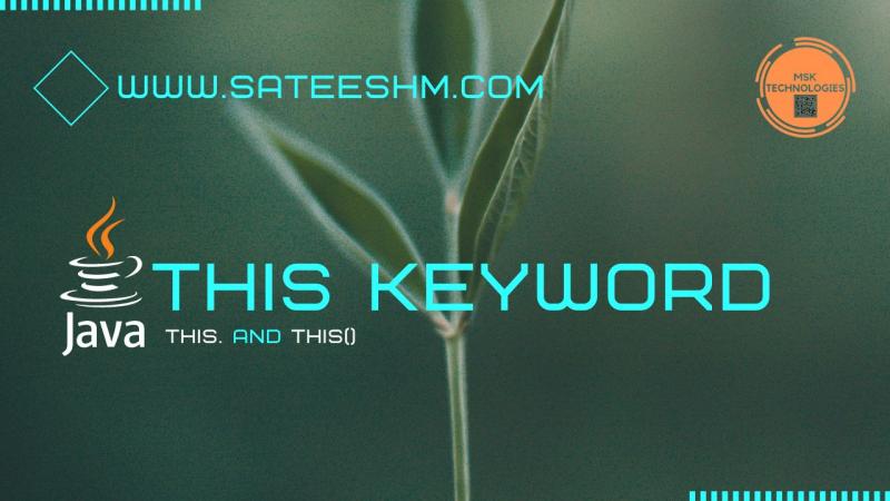 Sateesh Kumar Mamidisetti on LinkedIn: Java this Keyword -MSK Technologies Sateesh Kumar Mamidisetti on LinkedIn: Java this Keyword -MSK Technologies