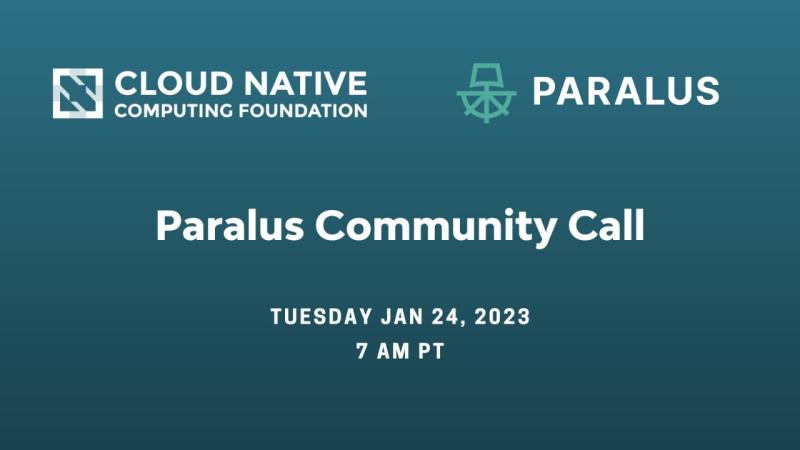 Paralus CNCF Sandbox project, Community Meeting, Jan 24 | Brian McGushin Paralus CNCF Sandbox project, Community Meeting, Jan 24 | Brian McGushin