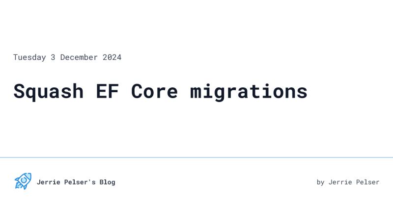 Jerrie Pelser on LinkedIn: Squash EF Core migrations Jerrie Pelser on LinkedIn: Squash EF Core migrations