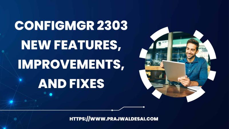 Prajwal Desai auf LinkedIn: Top 10 ConfigMgr 2303 New Features ... Prajwal Desai auf LinkedIn: Top 10 ConfigMgr 2303 New Features ...