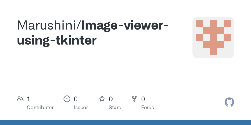 GitHub - Marushini/Image-viewer-using-tkinter | Marushini B GitHub - Marushini/Image-viewer-using-tkinter | Marushini B