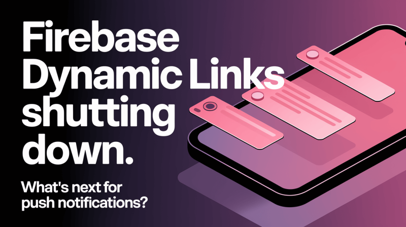 Firebase Dynamic Links Are Shutting Down – What’s Next for ... Firebase Dynamic Links Are Shutting Down – What’s Next for ...