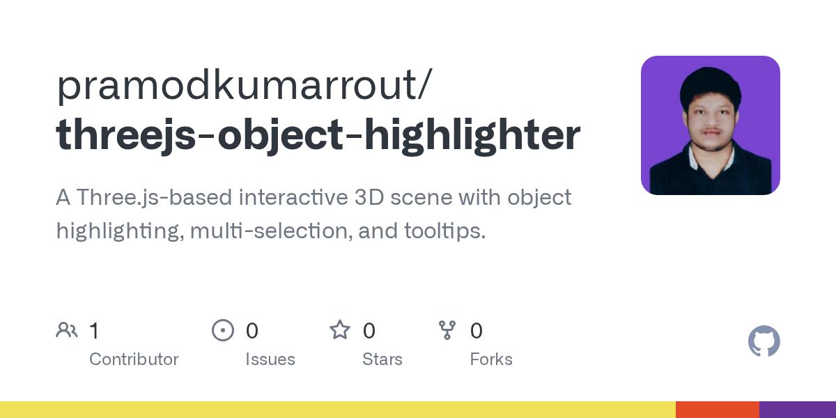 GitHub - pramodkumarrout/threejs-object-highlighter: A Three.js-based ... GitHub - pramodkumarrout/threejs-object-highlighter: A Three.js-based ...