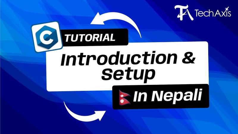 TechAxis on LinkedIn: Introduction & Setup | C Programming Nepali ... TechAxis on LinkedIn: Introduction & Setup | C Programming Nepali ...