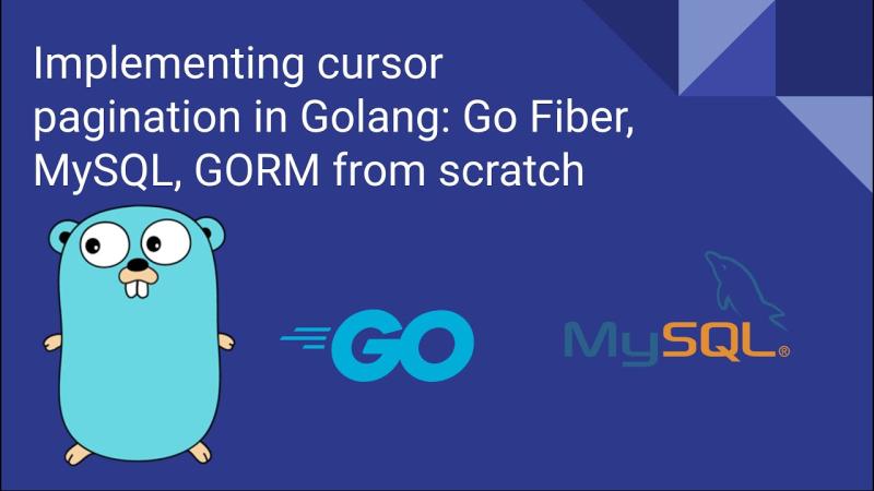 Implementing cursor pagination in Golang: Go Fiber, MySQL, GORM from ... Implementing cursor pagination in Golang: Go Fiber, MySQL, GORM from ...