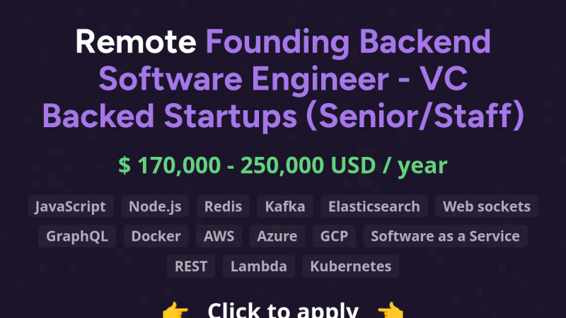 Remote Founding Backend Software Engineer - VC Backed Startups ... Remote Founding Backend Software Engineer - VC Backed Startups ...