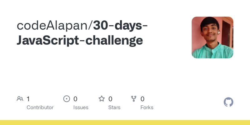 🚀 Day 7 of the 30-Day JavaScript Challenge Complete! | Alapan Pal 🚀 Day 7 of the 30-Day JavaScript Challenge Complete! | Alapan Pal