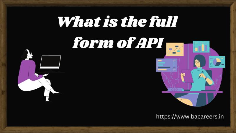 An Overview of APIs: The API Full Form Explained » BA Career | Pallavi K An Overview of APIs: The API Full Form Explained » BA Career | Pallavi K